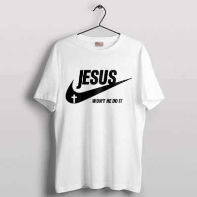 Jesus Nike Won't He Do It T-Shirt - INVIA STORE